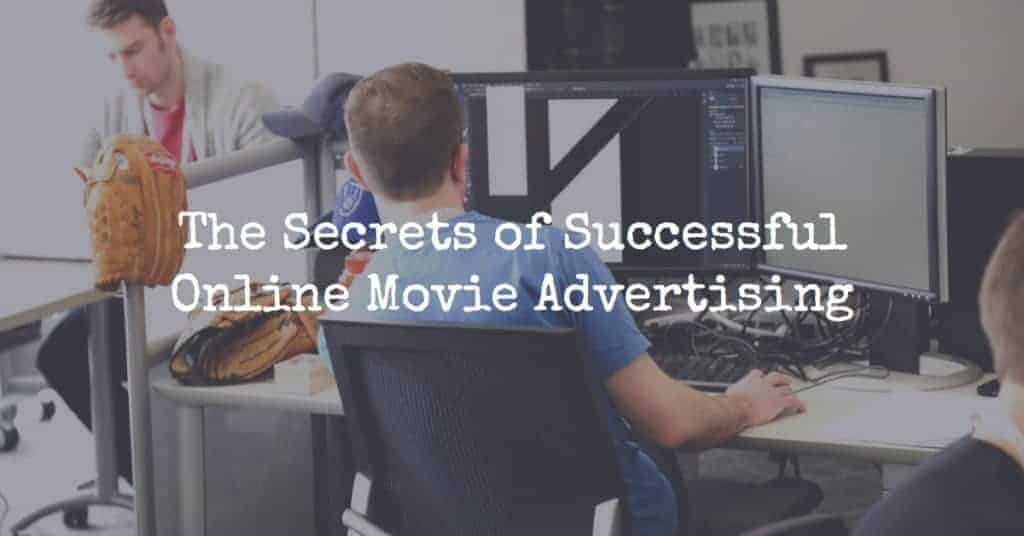 The Secrets of Online Movie Advertising