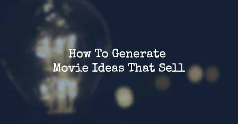 How To Generate Movie Ideas That Sell (For Smart Filmmakers)