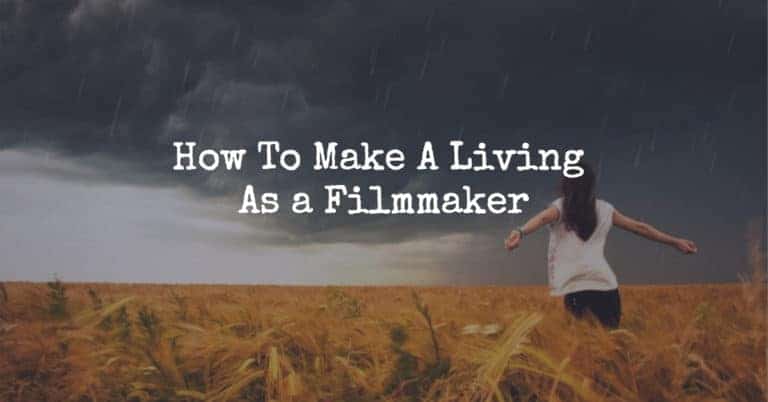 How To Make A Living As a Filmmaker