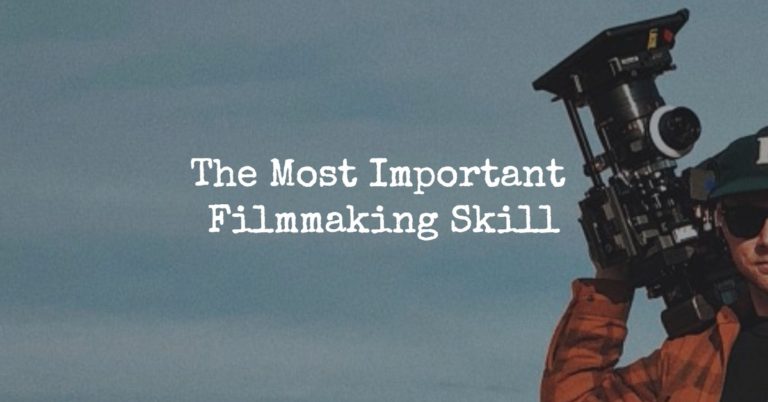 The Most Important Filmmaking Skill (For Serious Indie Filmmakers)