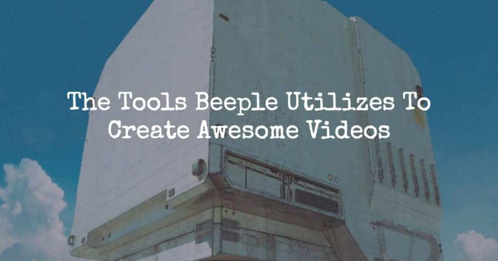 The Tools Beeple Utilizes To Create Awesome Videos