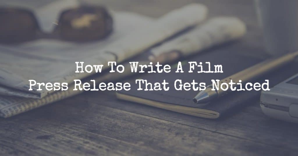 How To Write A Movie Press Release That Gets Noticed