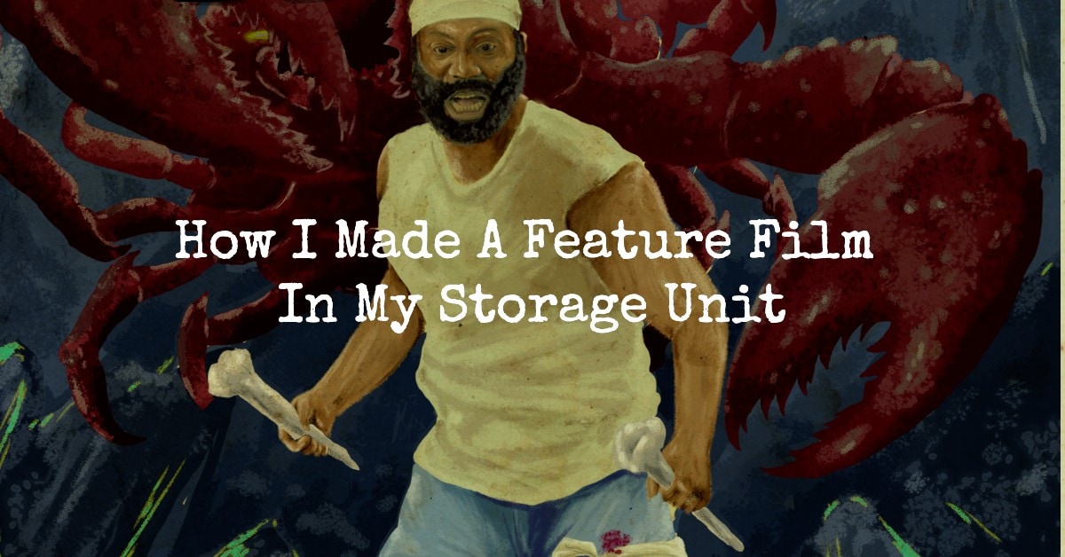 Quarantine: How I Made An Award Winning Feature Film In a Storage Unit