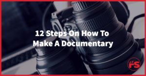 12 Tips How To Make A Documentary